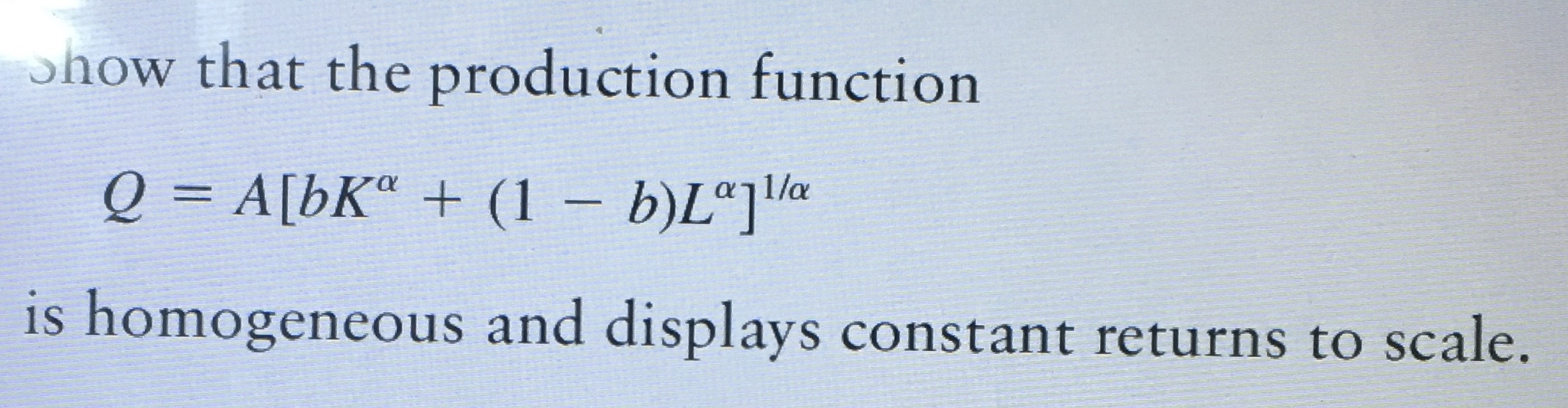 SOLVED: Show that th? Production function is homogeneous and displays ...