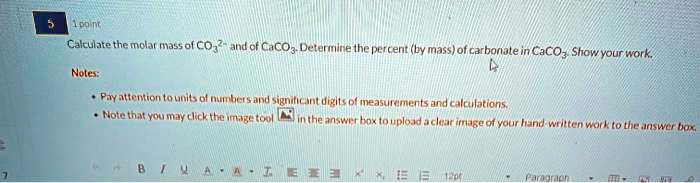 SOLVED: Calculate the molar mass of CO and of CaCO3. Determine the ...