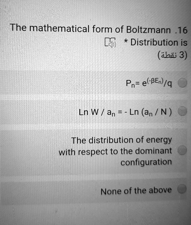 SOLVED: The mathematical form of Boltzmann 16 Distribution is (abi; 3 ...