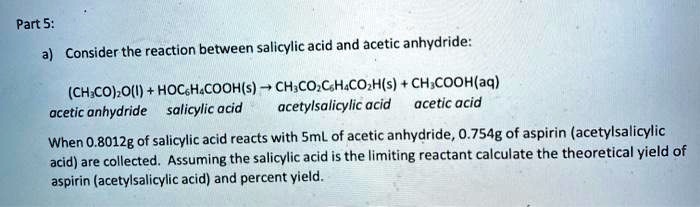 SOLVED: Part 5: Consider the reaction between salicylic acid and acetic ...