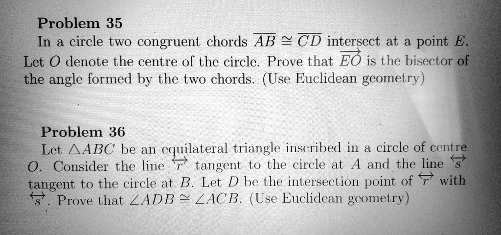 Problem 35 In a circle two congruent chords AB≅CD intersect at a point E. Let O denote the ...