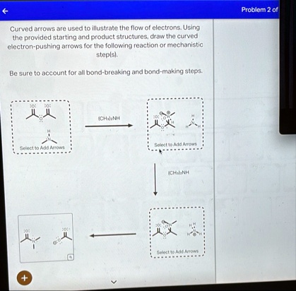 curved arrows are used to illustrate the flow of electrons using the ...