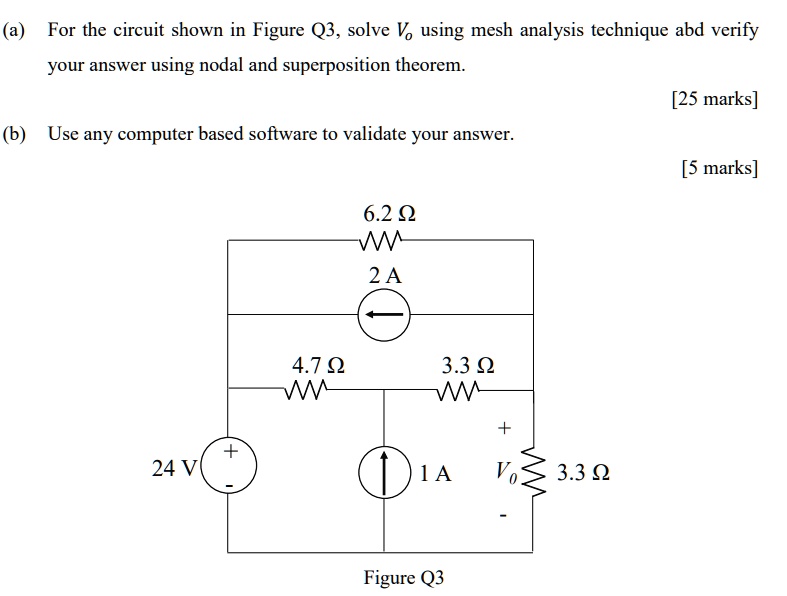 SOLVED: (a) For the circuit shown in Figure Q3, solve Vo using mesh analysis technique and ...
