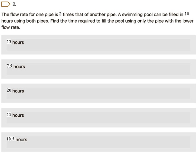 SOLVED: D The flow rate for one pipe is 2 times that of another pipe. A ...