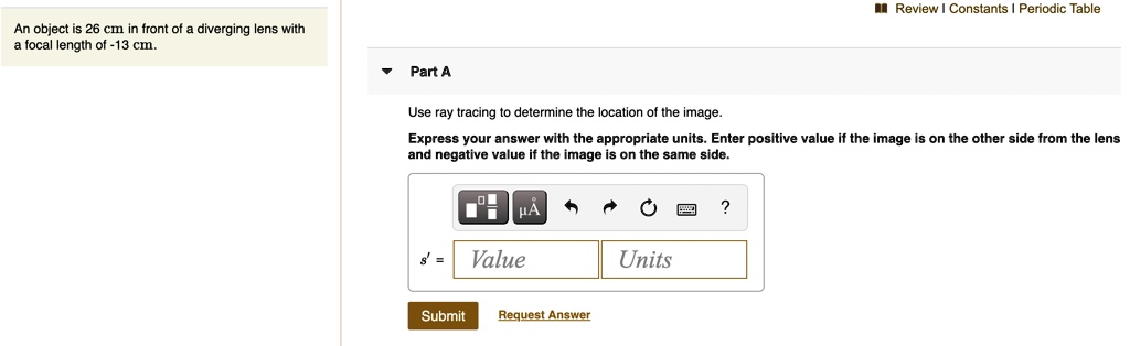 SOLVED: Review Constants Perodic Table An object is 26 CI in front of ... SOLVED: Review Constants Perodic Table An object is 26 CI in front of ...