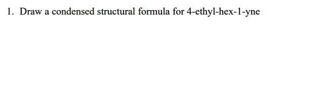 Draw a condensed structural formula for 4-ethyl-hex-1-yne.
