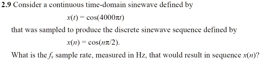 2 9 Consider A Continuous Time Domain Sine Wave Defined By X T Cos
