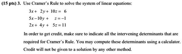i5 pts 3 use cramer rule t0 solve the system of linear equations 3x 2y 10z sr 10y 2 2r 5 m in ...