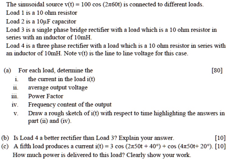 The sinusoidal source v(t) = 100 cos (2Ï€60t) is connected to different loads. Load 1 is a 10 ...