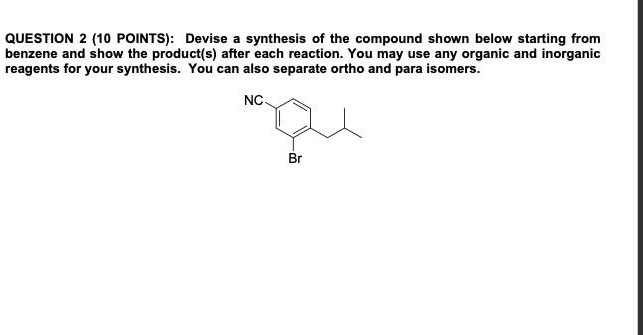 Question 10 Points Devise Synthesis Of The Compound Shown Below Starting From Benzene And