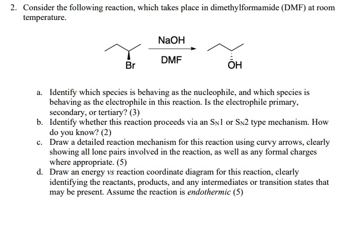 consider the following reaction which takes place in dimethylformamide ...