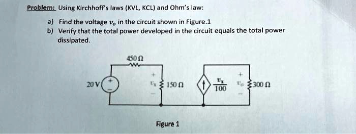 SOLVED: Problems Using Kirchhoff's Laws (KVL, KCL) and Ohm's Law: Find the voltage Vo in the ...