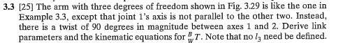 3.3 [25] The arm with three degrees of freedom shown in Fig....
