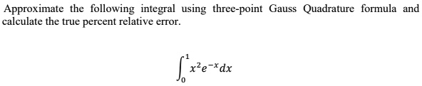 SOLVED: You can use a computer program. Approximate the following integral using three-point ...