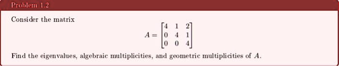 SOLVED: Prohlem1.2 Consider the matrix Find the eigenvalues,algebraic multiplicities,and ...