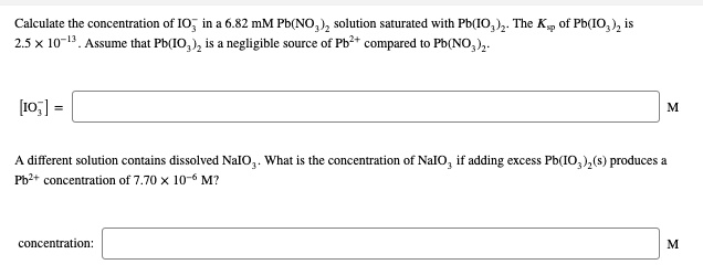 SOLVED: Calculate the concentration of IOâ‚ƒâ » in a 82 mM Pb(NOâ‚ƒ)â ...