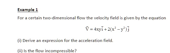 SOLVED: Example1 For a certain two-dimensional flow the velocity field ...