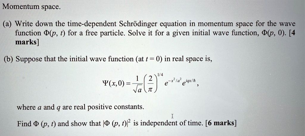 SOLVED: Momentum space (a) Write down the time-dependent Schrodinger ...