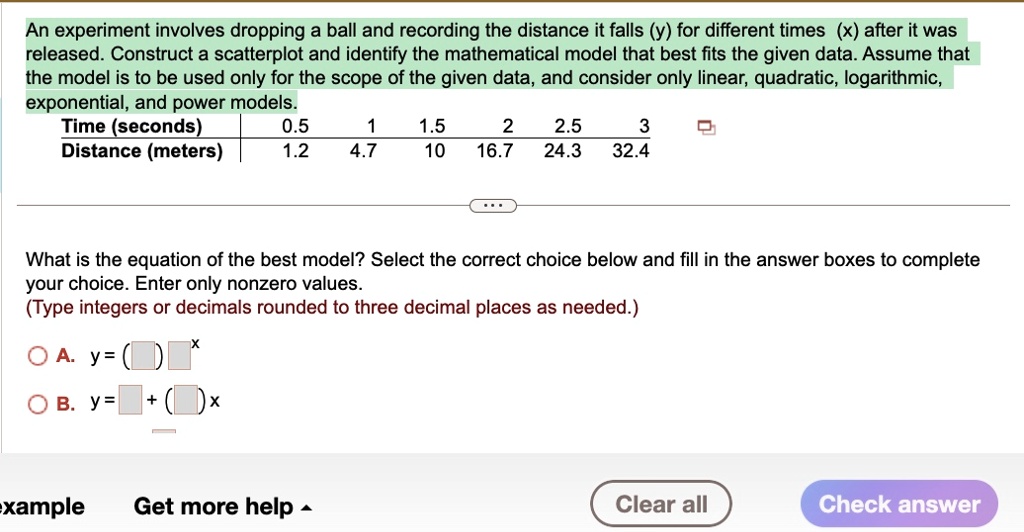 An experiment involves dropping a ball and recording the distance it ...