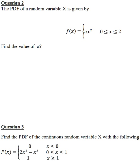 SOLVED: Question 2: The PDF of a random variable X is given by f(x) = ax, 0