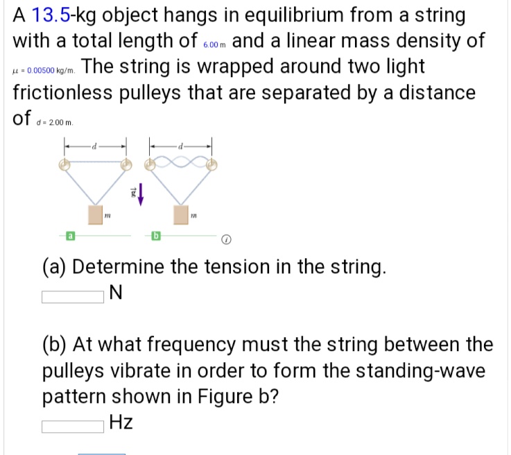 a 135 kg object hangs in equilibrium from a string with a total length of 00 m and a linear mass ...
