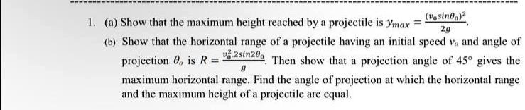SOLVED: Show that the horizontal range of a projectile having an initial speed v and angle of ...