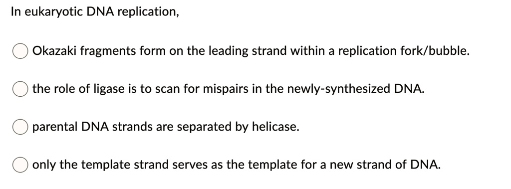 in eukaryotic dna replication okazaki fragments form on the leading ...
