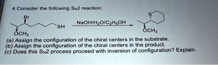 SOLVED: Consider the following Sn2 reaction: NaOH + CH3CH2Br â†’ CH3CH2OH + NaBr (a) Assign the ...