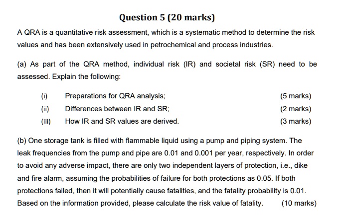 SOLVED: Question 5 (20 marks) A QRA is a quantitative risk assessment ...