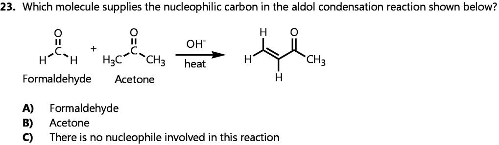 23 which molecule supplies the nucleophilic carbon in the aldol ...