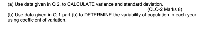 SOLVED: Use data given in Q2 to CALCULATE variance and standard deviation. (CLO-2 Marks 8) (b ...