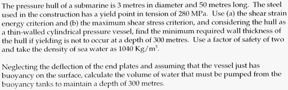 SOLVED: The pressure hull of a submarine is 3 metres in diameter and 50 ...