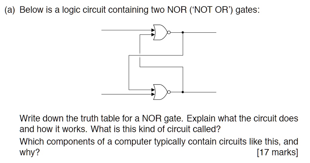 SOLVED: (a) Below is a logic circuit containing two NOR (NOT OR') gates ...