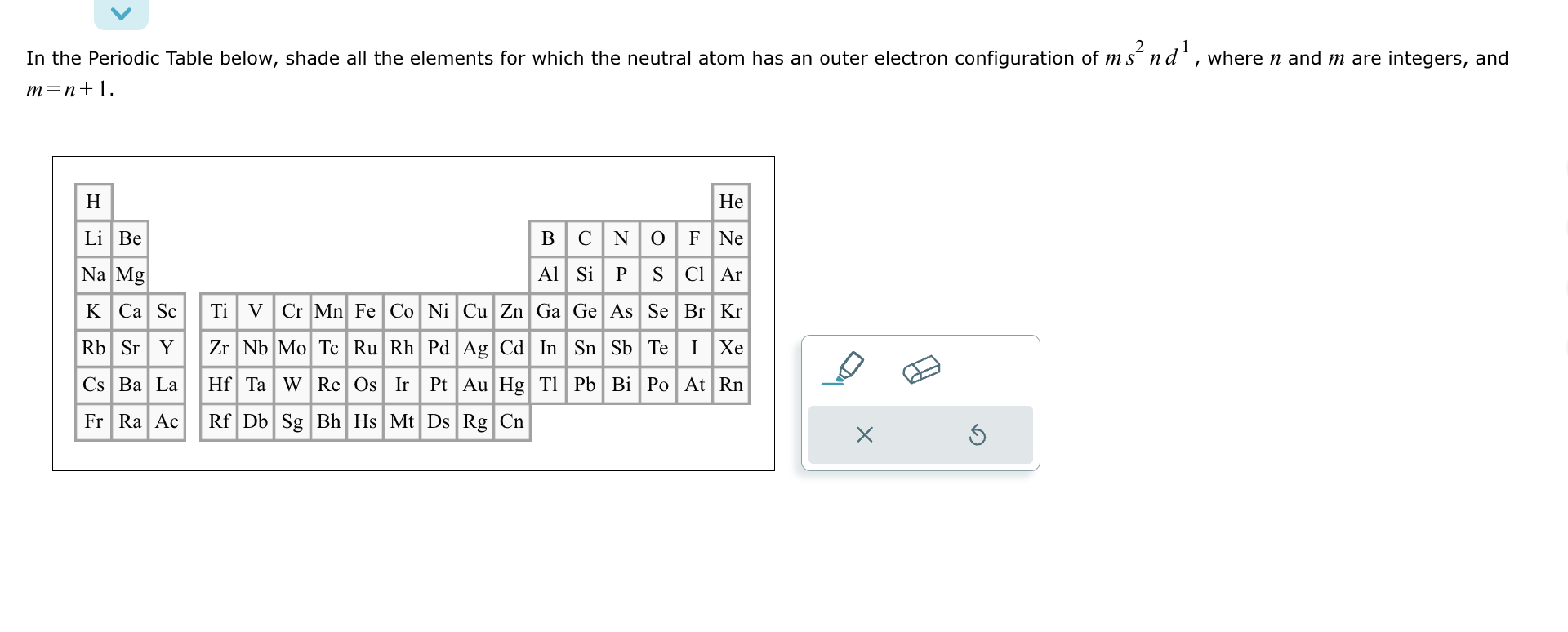 In the Periodic Table below, shade all the elements for which the ...
