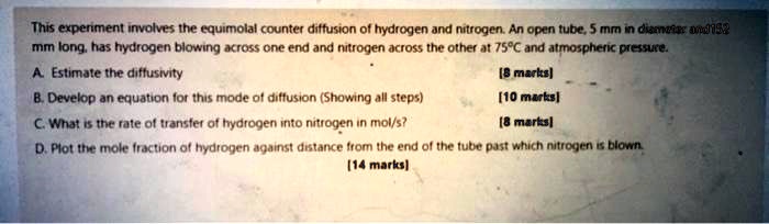 SOLVED: This experiment involves the equimolar counter diffusion of hydrogen and nitrogen. An ...
