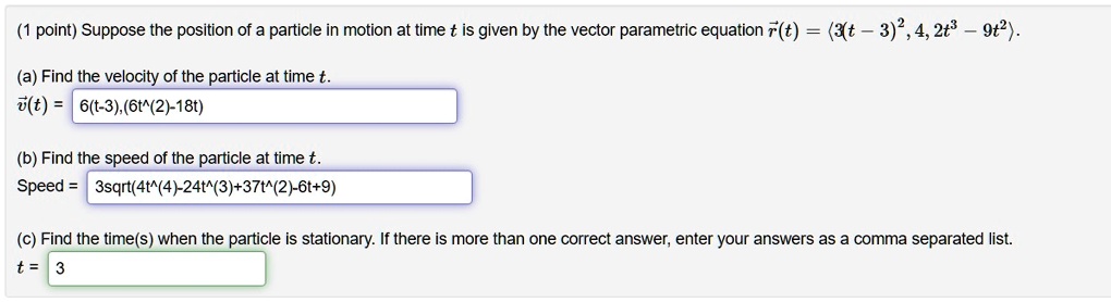 SOLVED: point) Suppose the position of a particle in motion at time t is given by the vector ...