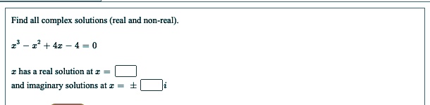 SOLVED: Find all complex solutions (real and non-real). 2" + 42 - 4 ...