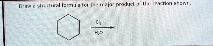 SOLVED: Draw a structural formula for the major product of the reaction ...