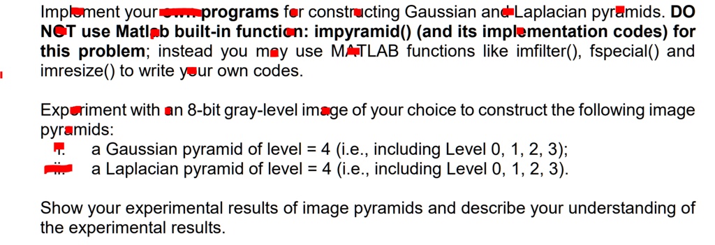 Solved Please Implement Gaussian And Laplacian Pyramids In Matlab Without Using The Function 4630