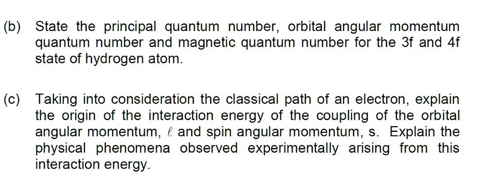 SOLVED: (b) State the principal quantum number; orbital angular ...