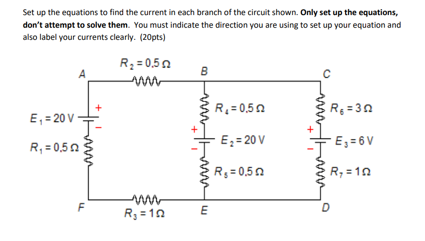 Set up the equations to find the current in each branch of the circuit ...