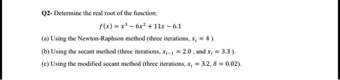 02 determine the teal root of the function fxx 6x2 ix 61 using the newton raphson method three ...
