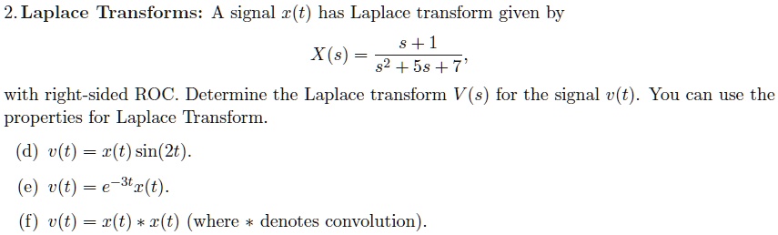 SOLVED: Electrical Engineering Signal Question. Laplace Transforms: A ...