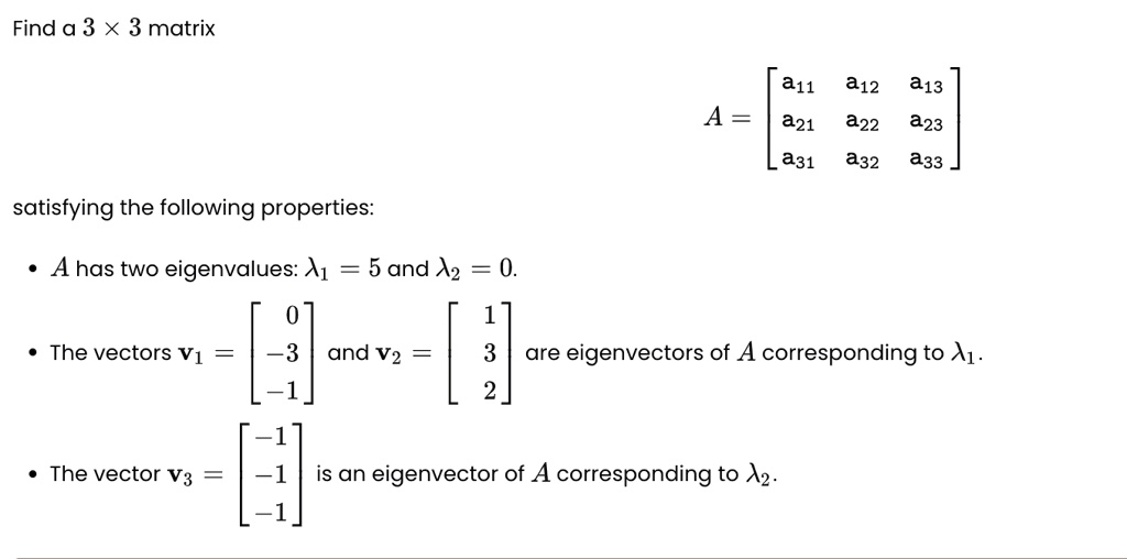 SOLVED: Find a 3 x 3 matrix A = [a11 a12 a13; a21 a22 a23; a31 a32 a33 ...