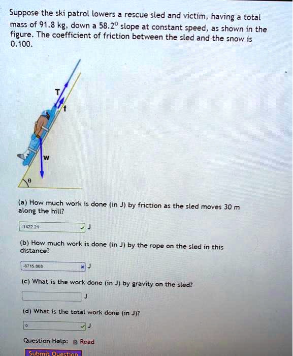 SOLVED: Suppose the ski patrol lowers a rescue sled and victim having a ...
