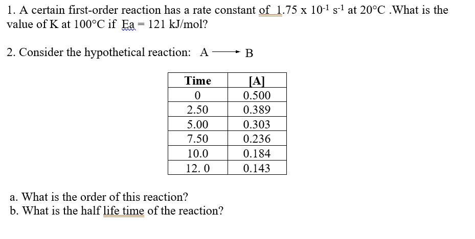 SOLVED: A certain first-order reaction has a rate constant of 1.75 x 10^-1 s^-1 at 20Â°C. What ...