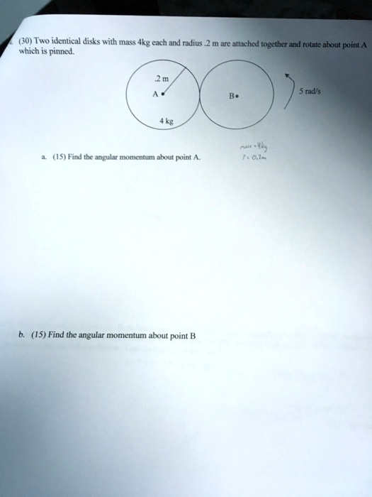 SOLVED: a) angular momentum about A b) find the angular momentum about B Two identical disks ...