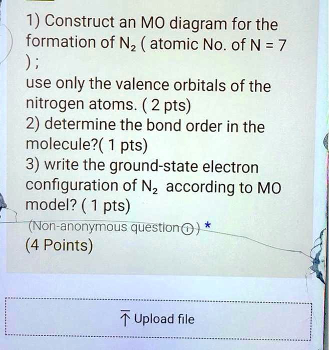 SOLVED: 1) Construct an MO diagram for the formation of N2 (atomic No ...
