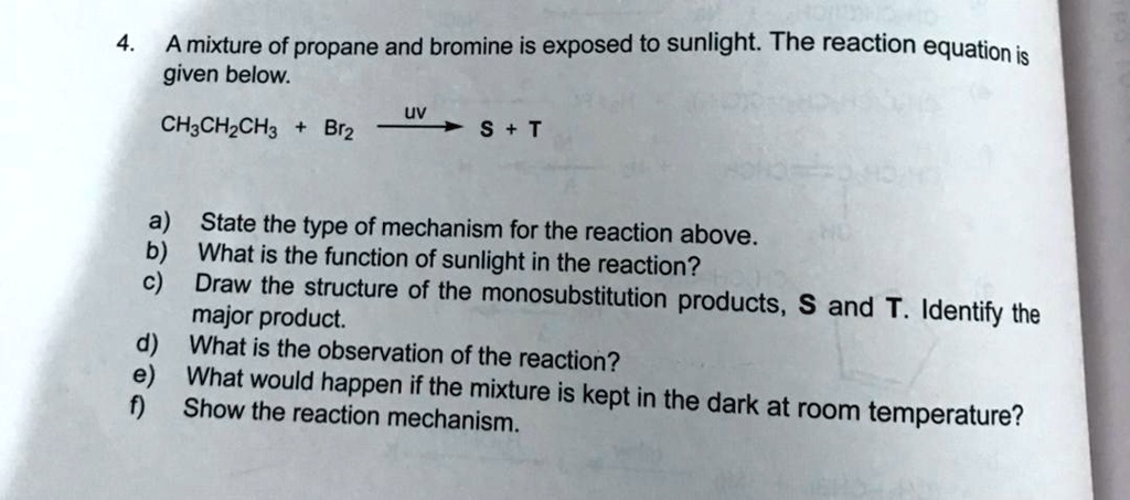 amixture of propane and bromine is exposed to sunlight the reaction ...