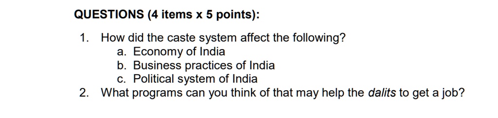 SOLVED: QUESTIONS (4 items x 5 points): 1. How did the caste system ...